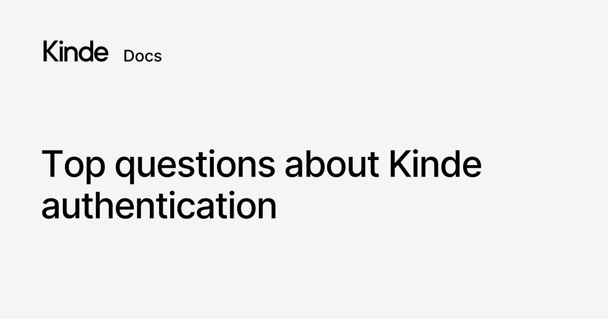 Top questions about Kinde authentication - Kinde docs
