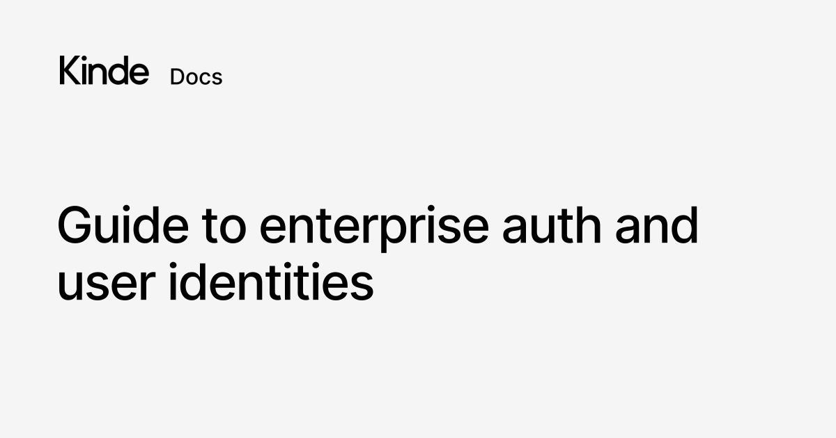 Guide to enterprise auth and user identities - Kinde docs