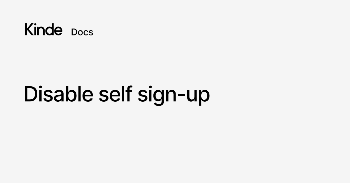 Disable self sign-up - Kinde docs