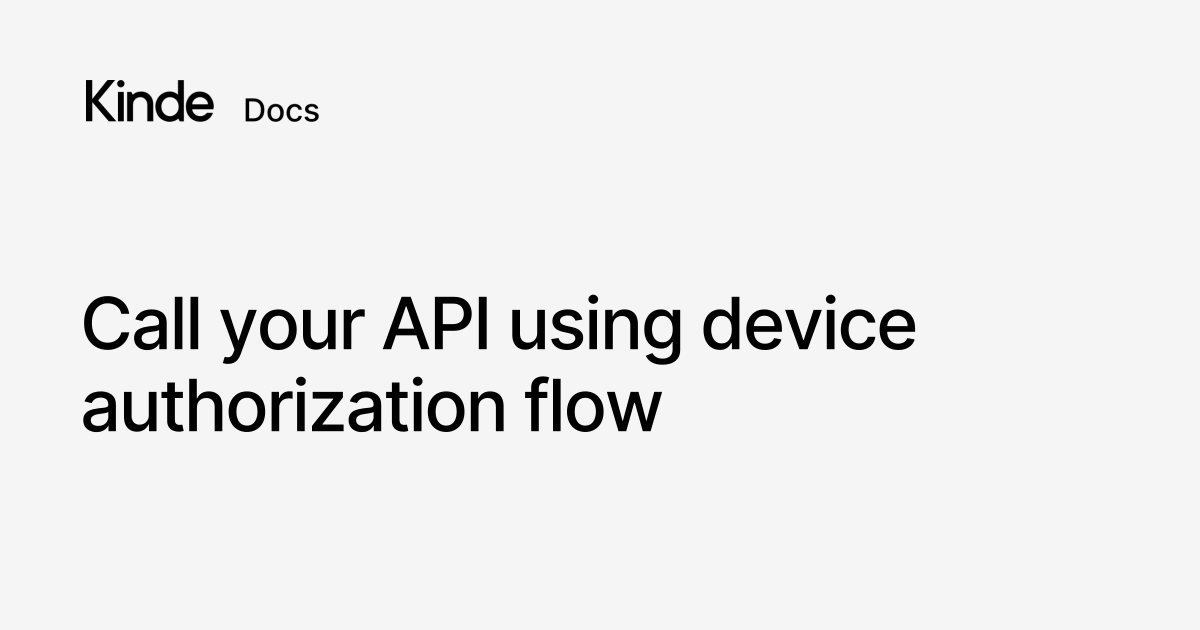 Call your API using device authorization flow - Kinde docs