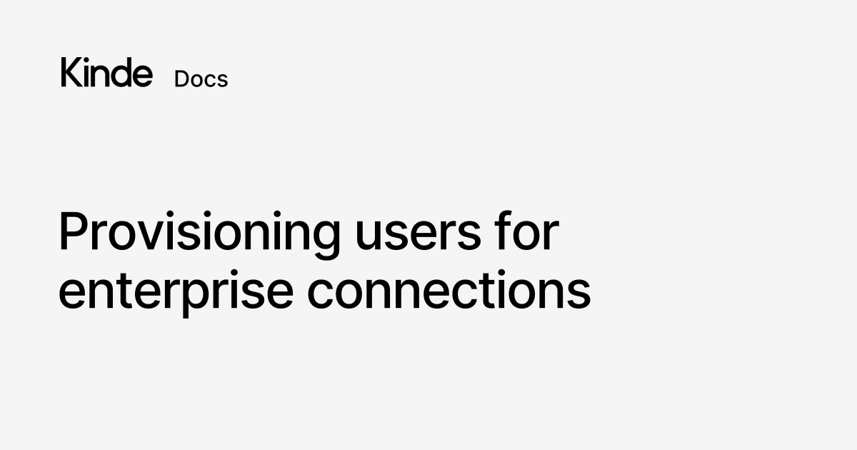 Provisioning users for enterprise connections - Kinde docs