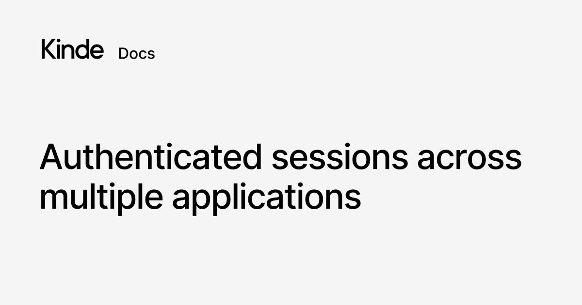 Authenticated Sessions Across Multiple Applications Kinde Docs