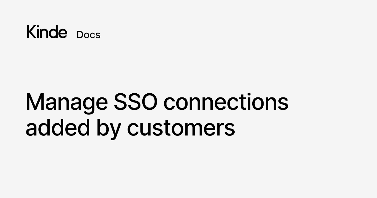 Manage SSO connections added by customers - Kinde docs
