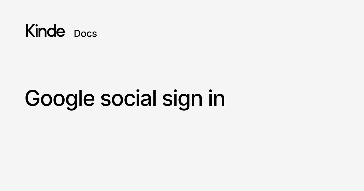 Google social sign in - Kinde docs