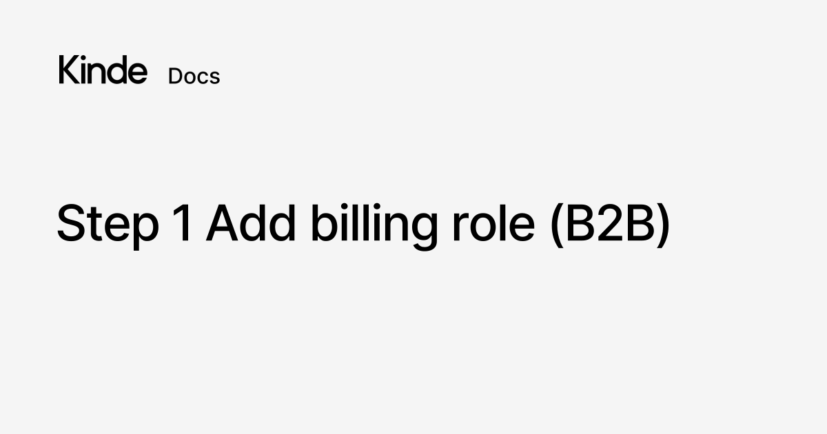 Step 1 Add billing role (B2B) - Kinde docs