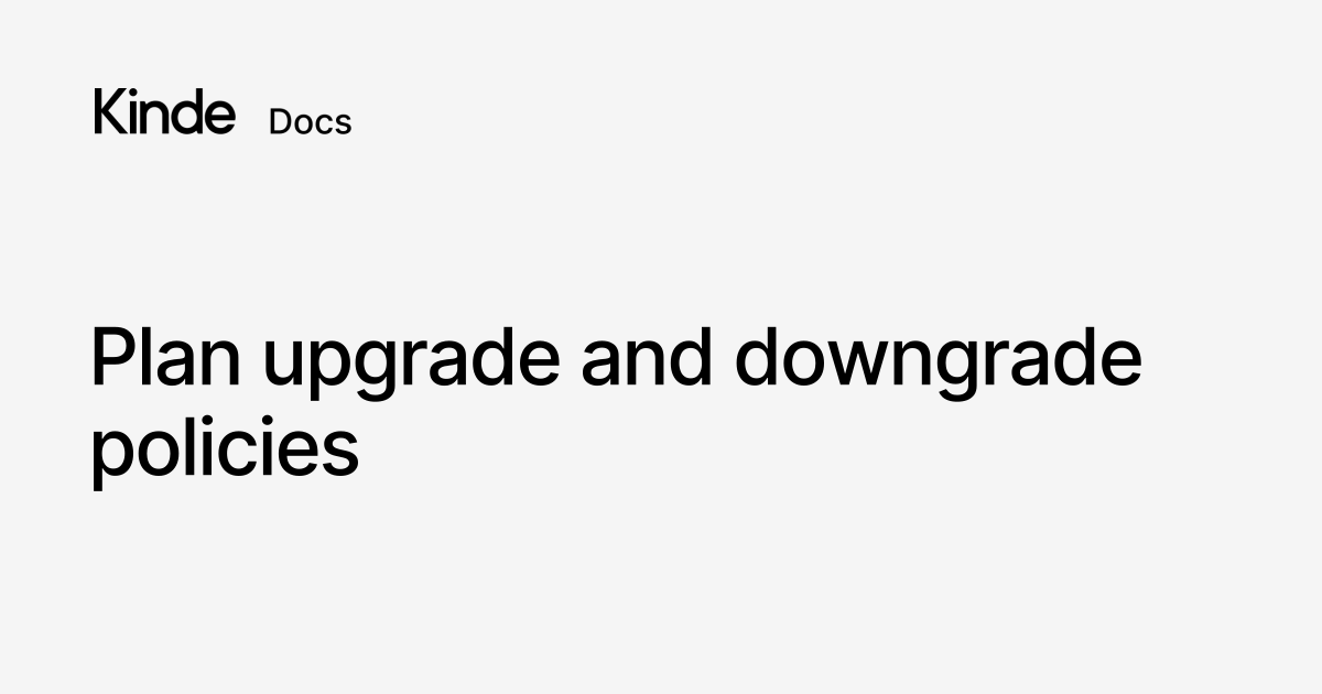 Plan upgrade and downgrade policies - Kinde docs