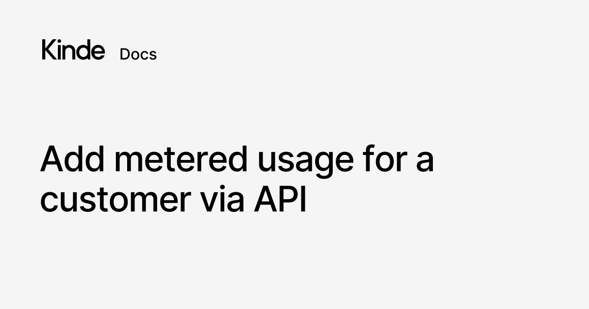 Add metered usage for a customer via API - Kinde docs