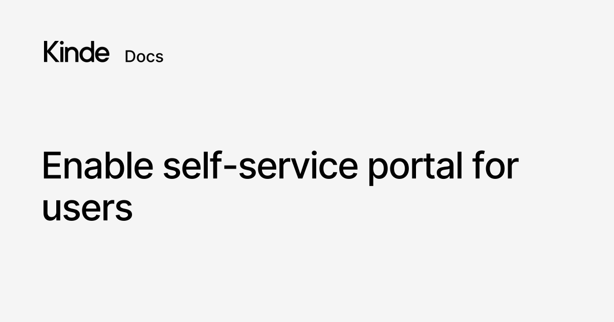 Enable self-service portal for users - Kinde docs