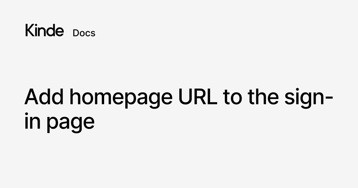 Add homepage URL to the sign-in page - Kinde docs