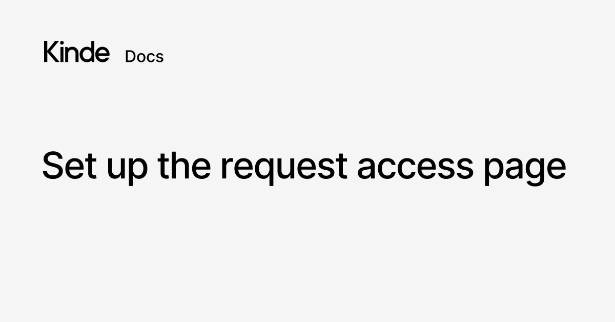 Set up the request access page - Kinde docs