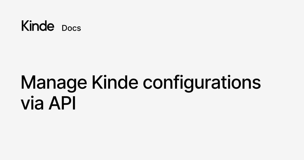 Manage Kinde configurations via API - Kinde docs
