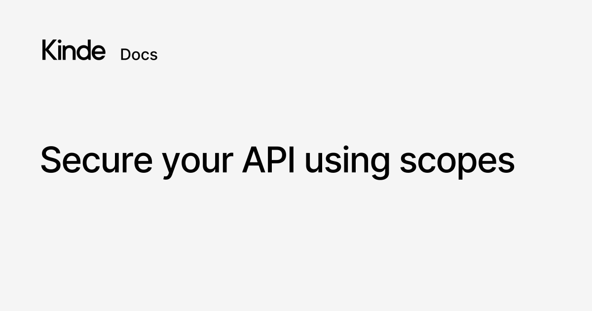 Secure Your Api Using Scopes Kinde Docs
