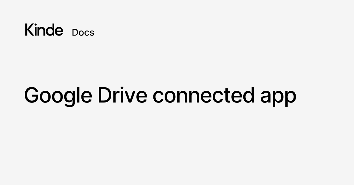 Google Drive connected app - Kinde docs
