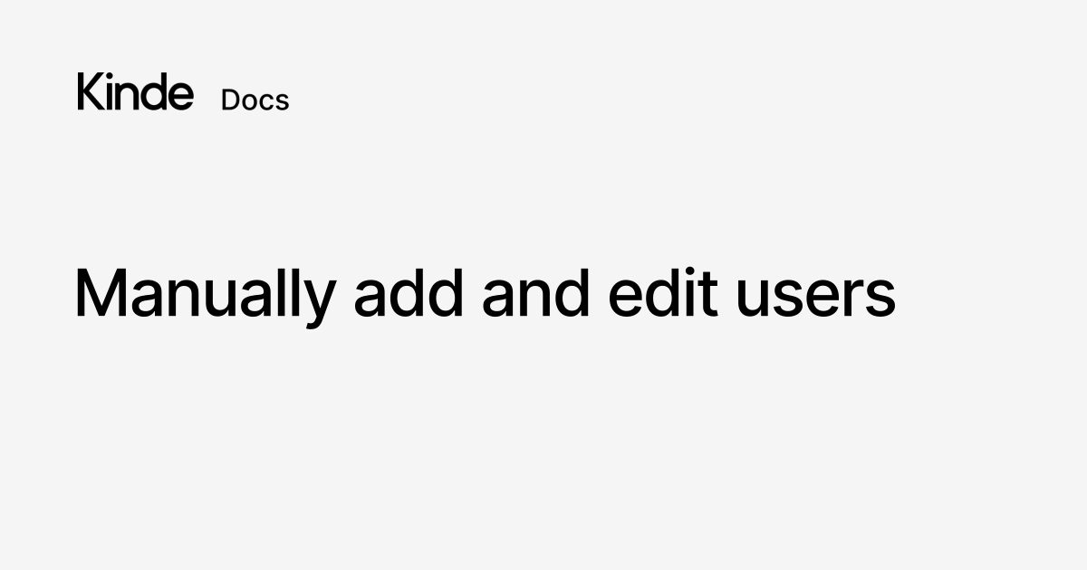 Manually Add And Edit Users Kinde Docs