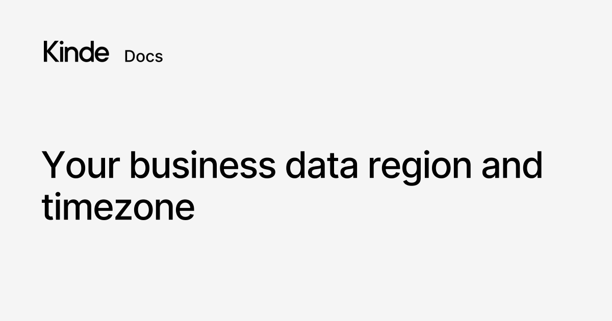 Your business data region and timezone - Kinde docs