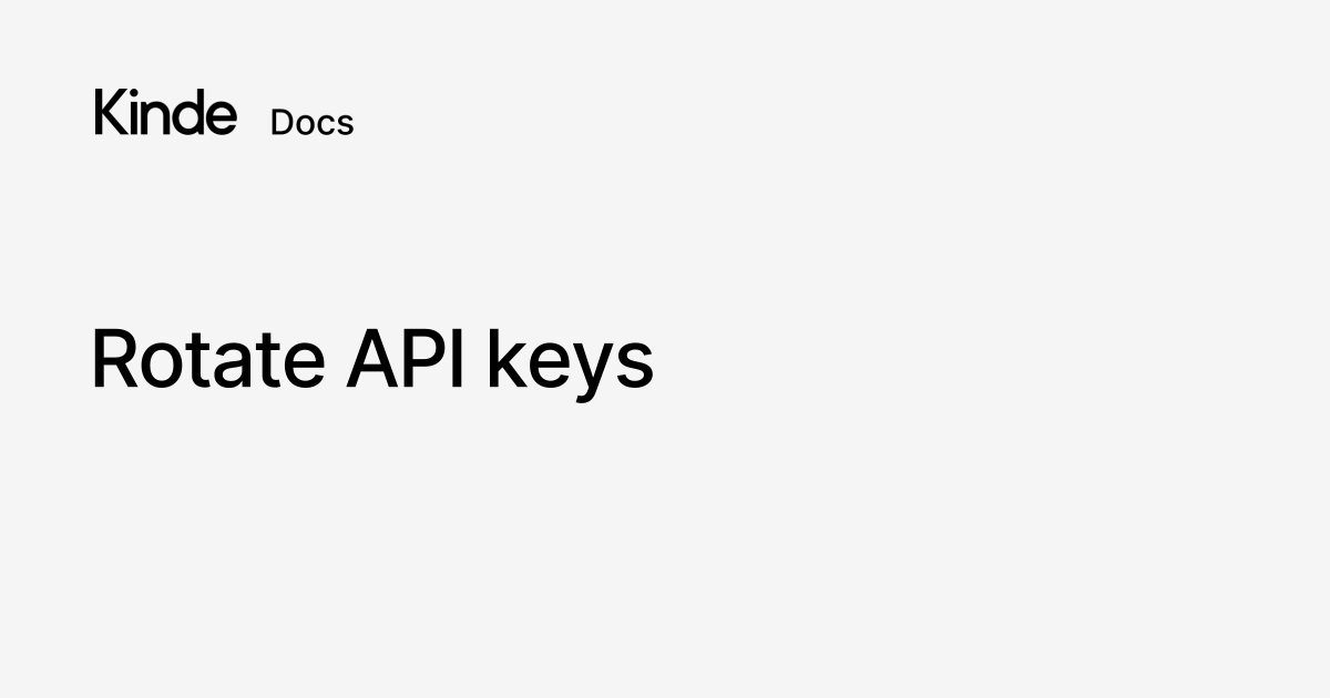 Rotate API keys - Kinde docs