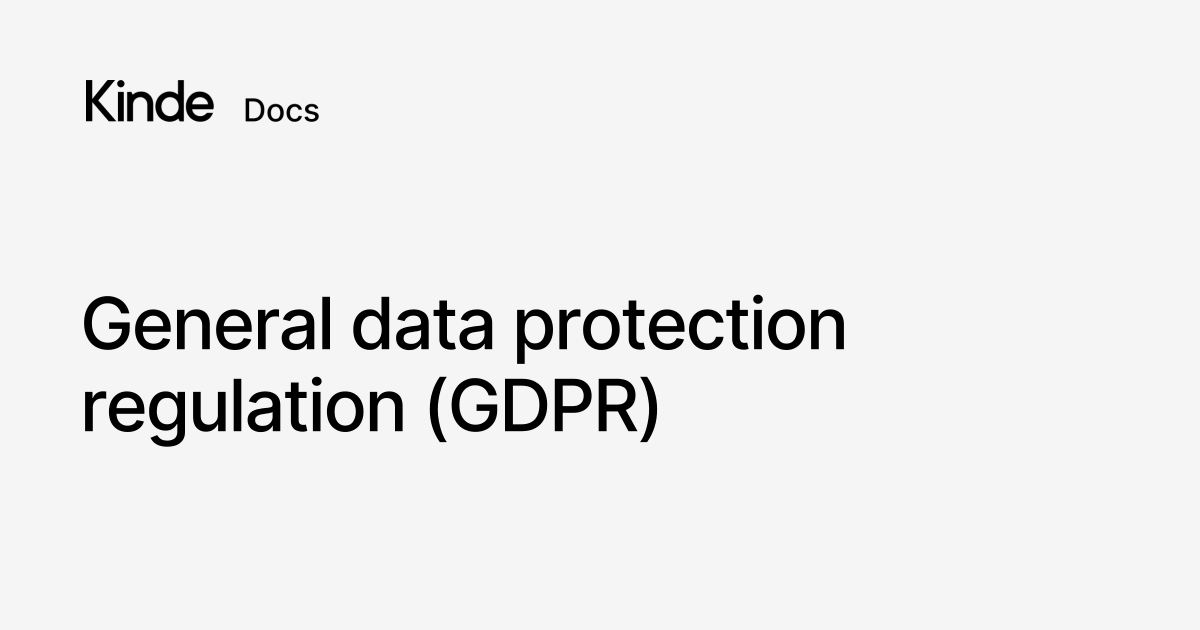 General data protection regulation (GDPR) - Kinde docs