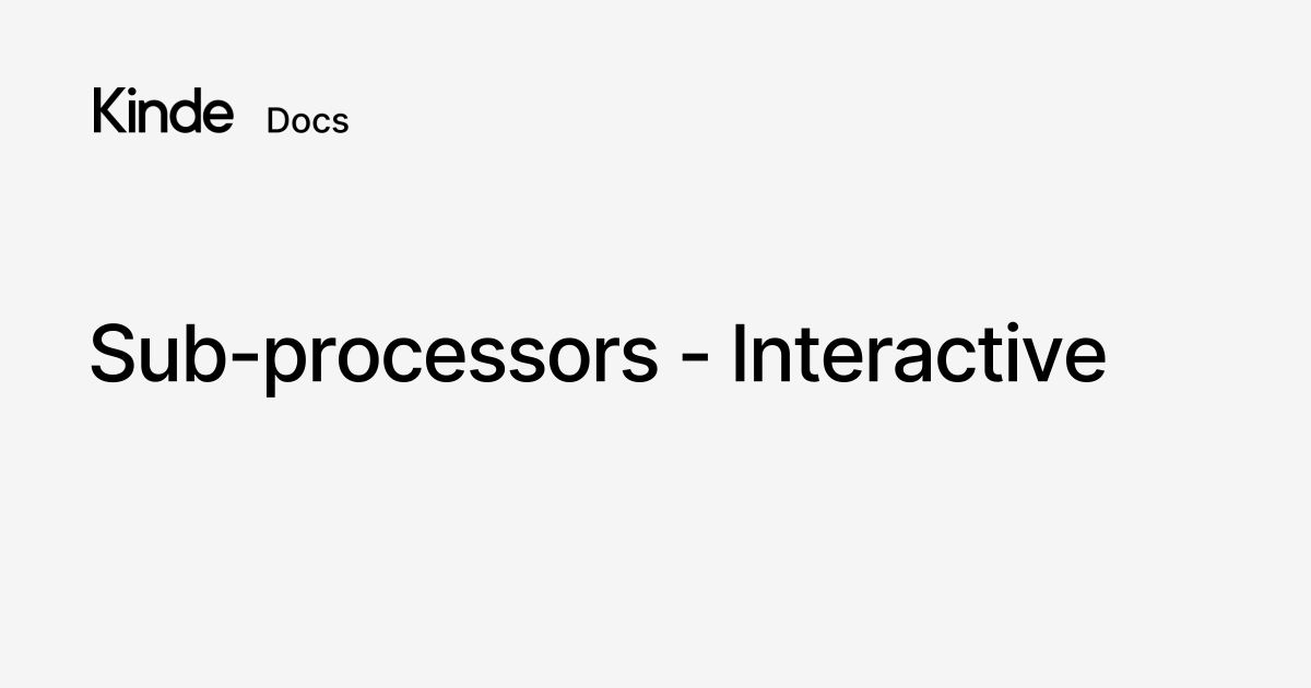 Sub-processors - Interactive - Kinde docs