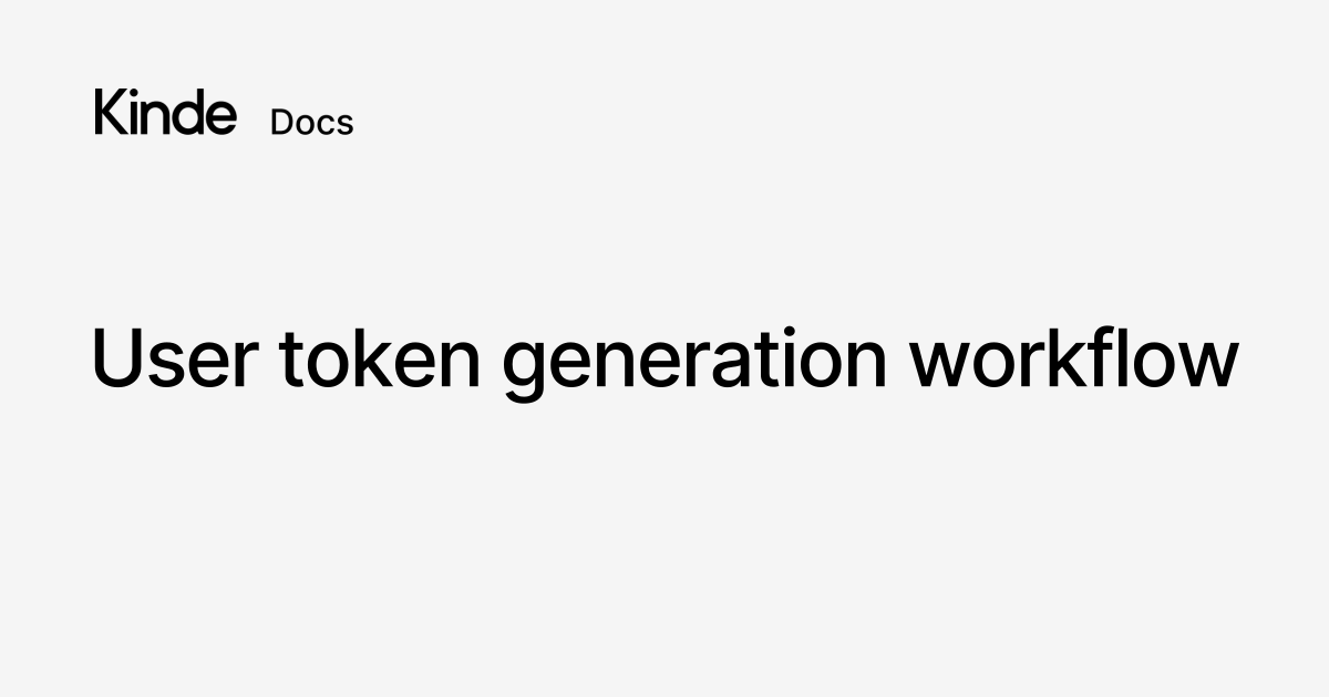 User token generation workflow - Kinde docs User token generation workflow - Kinde docs
