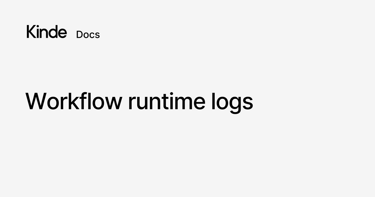 Workflow Runtime Logs Kinde Docs